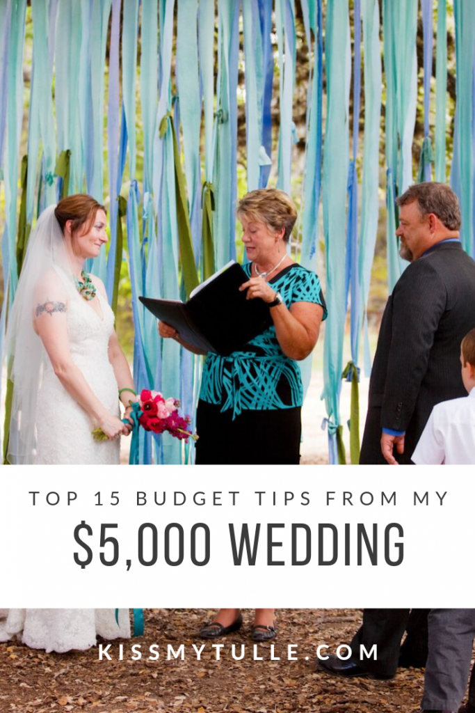Top 15 Budget Tips from My $5,000 Wedding - Kiss My Tulle